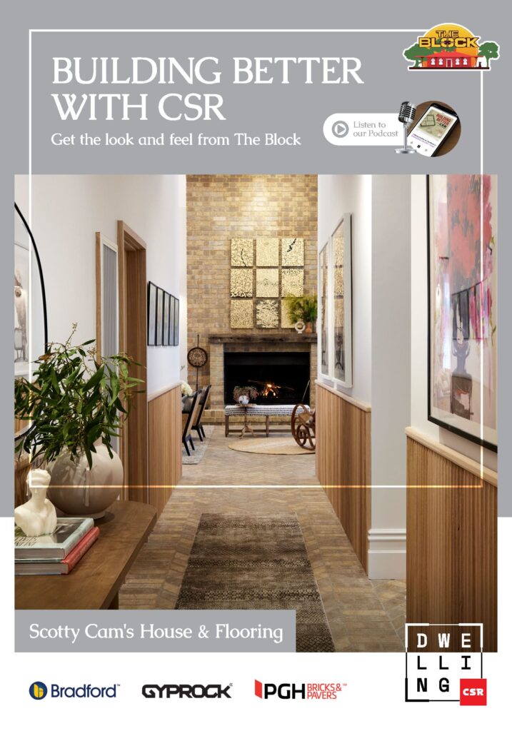 Get the look and feel from The Block - CSR Dwelling